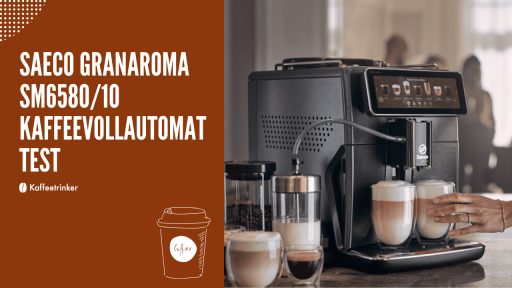 Saeco GranAroma Kaffeevollautomaten SM6580/10 Test